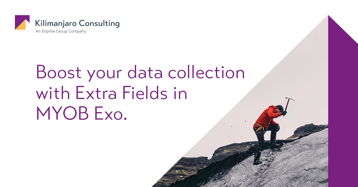 MYOB Exo Enhanced Extra Fields | Kilimanjaro Consulting